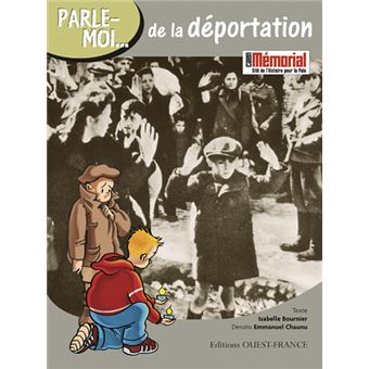 Parle-moi... de la déportation - broché - Isabelle Bournier, Emmanuel ...