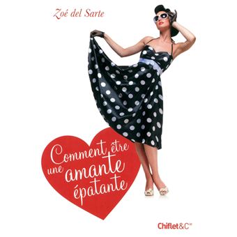 Comment être une amante épatante - broché - Odile Cuaz - Achat Livre | fnac
