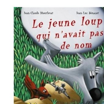 Le jeune loup qui n'avait pas de nom - Jean-Claude Mourlevat, Jean-Luc ...