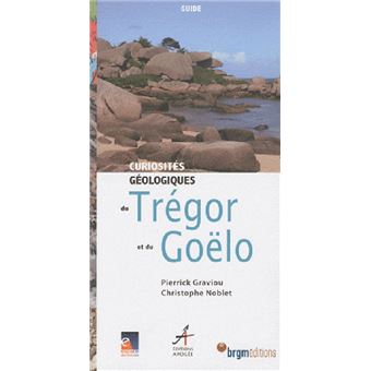 Curiosités géologiques du Trégor et du Goëlo - broché - Pierrick ...