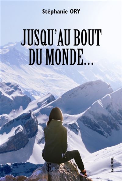 Jusqu'au bout du monde... - broché - Stéphanie Ory - Achat Livre | fnac