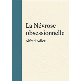 Névrose obsessionnelle Une exploration des comportements obsessionnels ...