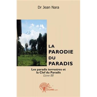 La parodie du paradis livre iii Les paradis terrestres et la clef du ...