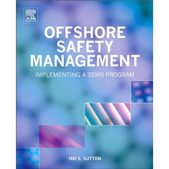Offshore safety management - relié - Ian Sutton - Achat Livre ou ebook | fnac