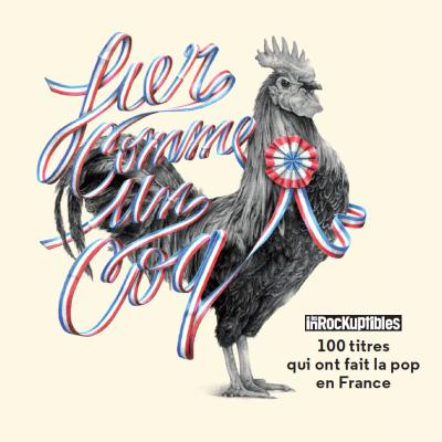 Fier comme un coq - Coffret Les Inrocks - Exclusivité Fnac - Les ...
