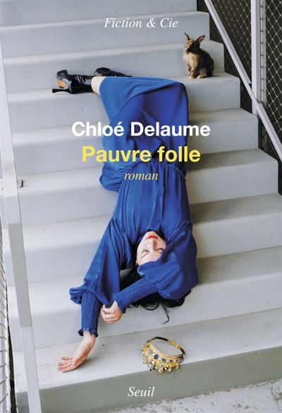 Pauvre folle - broché - Chloé Delaume - Achat Livre ou ebook | fnac