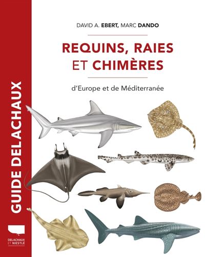 Requins, raies et chimères d'Europe et de Méditerranée - broché - Marc ...