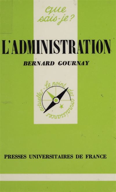 L'Administration - Bernard Gournay - Achat Livre ou ebook | fnac