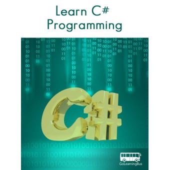 Learn C# Programming- By GoLearningBus - ebook (ePub) - WAGmob Inc ...