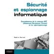 Sécurité et espionnage informatique. Guide technique de prévention ...