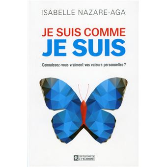 Je suis comme je suis Connaissez-vous vraiment vos valeurs personnelles ...
