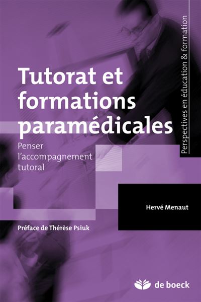 Tutorat et formations paramédicales Penser l'accompagnement tutoral - broché - Thérèse Psiuk ...