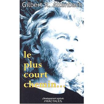 Le plus court chemin - broché - Gilbert Altenbach - Achat Livre | fnac