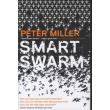 Smart swarm - relié - Peter Miller - Achat Livre | fnac