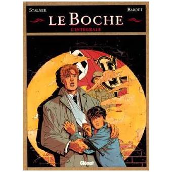 Le Boche - Intégrale Tomes 1 à 5 - Le Boche - Éric Stalner, Bardet ...