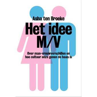 Het idee M/V ontmaskering van een hardnekkig denkbeeld - broché - Asha ...