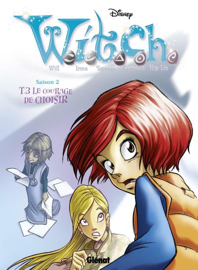 Witch - Le courage de choisir Tome 03 - Witch - Saison 2 - Collectif Disney, Collectif ...