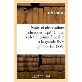 Notes et observations cliniques Épithélioma vulvaire primitif localisé ...