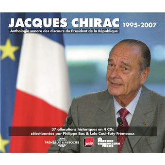 Jacques chirac 1995-2007 president de la republique - anthologie sonore ...