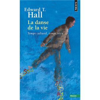 La Danse de la vie Temps culturel, temps vécu - Poche - Edward T. Hall ...