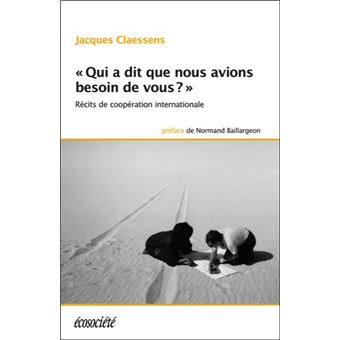 'qui a dit que nous avions besoin de vous ?' - broché - Jacques ...