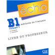 Echo b1.volume 1 methode de francais livre du professeur - relié - Collectif - Achat Livre | fnac