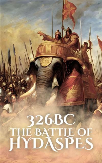326BC: The Battle of Hydaspes Epic Battles of History - ebook (ePub ...