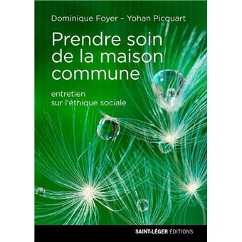 Prendre soin de la maison commune Entretien sur l'éthique sociale ...