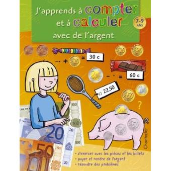 J'apprends à compter et à calculer avec de l'argent - broché - Collectif - Achat Livre | fnac