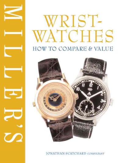 Miller's wrist watches How to compare et value - relié - Jonathan ...
