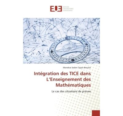 Intégration des TICE dans L'Enseignement des Mathématiques Le cas des ...