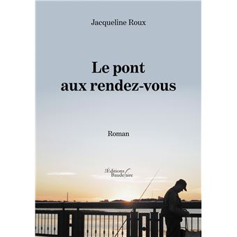 Le pont aux rendez-vous - broché - Jacqueline Roux - Achat Livre | fnac