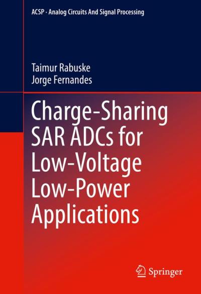 Charge-sharing SAR ADCs for low-voltage low-power applications - relié - Taimur Rabuske - Achat ...