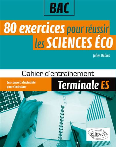 80 exercices pour réussir les sciences économiques au bac - Terminale ...