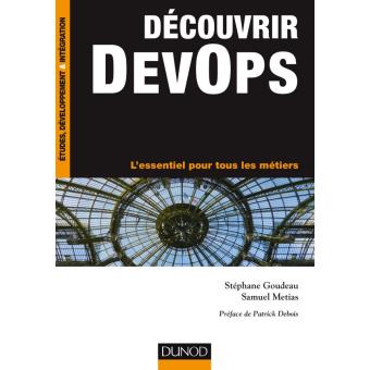 Découvrir DevOps - L'essentiel pour tous les métiers L'essentiel pour ...