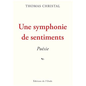 Une symphonie de sentiments - broché - Thomas Christal - Achat Livre | fnac