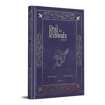 Le Roy des Ribauds 4 collector - Dernier livre de Vincent Brugeas ...