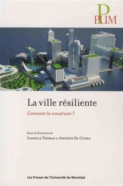 La ville résiliente. Comment la construire - broché - Collectif, Livre ...