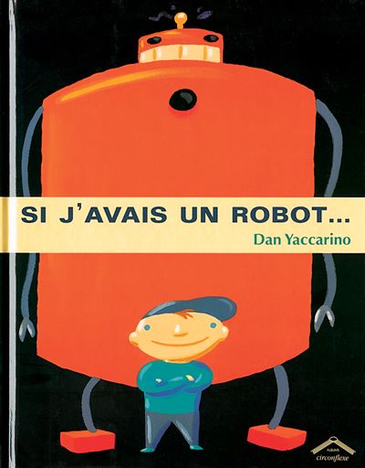 Si j'avais un robot... - Dan Yaccarino - Achat Livre | fnac