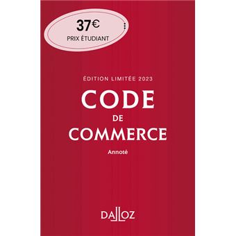 Code de commerce 2023 118ed édition limitée - Annoté 118ème édition ...