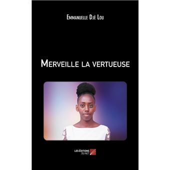 Merveille la vertueuse - broché - Emmanuelle Djè Lou - Achat Livre | fnac