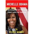 MICHELLE OBAMA : A BIOGRAPHY OF THE 44TH FIRST LADY OF THE U.S. - ebook ...