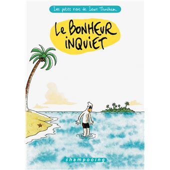 Les petits riens de Lewis Trondheim - Le Bonheur inquiet Tome 03 - Les ...