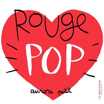 Rouge pop - cartonné - Aurore Petit - Achat Livre | fnac