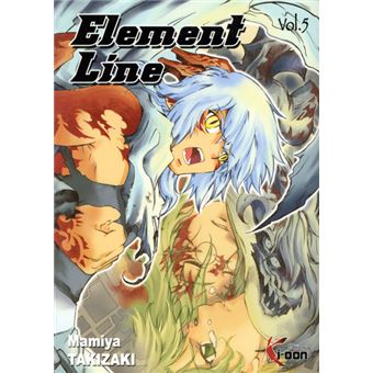 Element Line - Tome 5 Tome 05 - Element Line - Mamiya Takizaki, Ahmed Agne, Cécile Pournin ...
