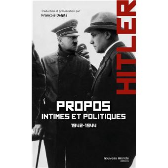 Propos intimes et politiques 1942-1944 Mars 1942 - Novembre 1944 Tome 2 - broché - Adolf Hitler ...