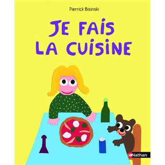 Je fais la cuisine - cartonné - Pierrick Bisinski - Achat Livre | fnac