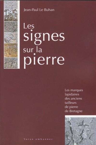 Les signes sur la pierre - les marques lapidaires des anciens tailleurs ...