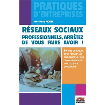 Réseaux sociaux : professionnels, arrêtez de vous faire avoir ! Bonnes pratiques pour réussir ...