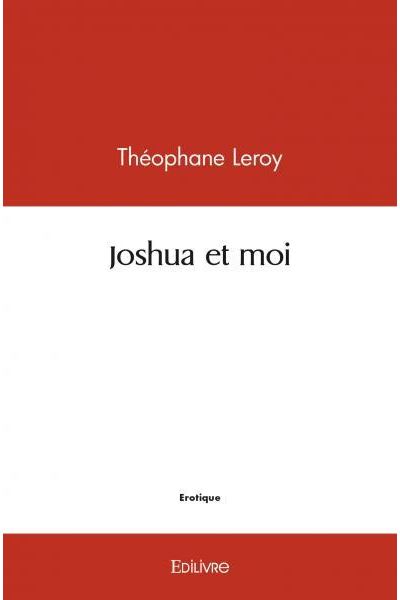 Joshua et moi - broché - Théophane Leroy - Achat Livre | fnac